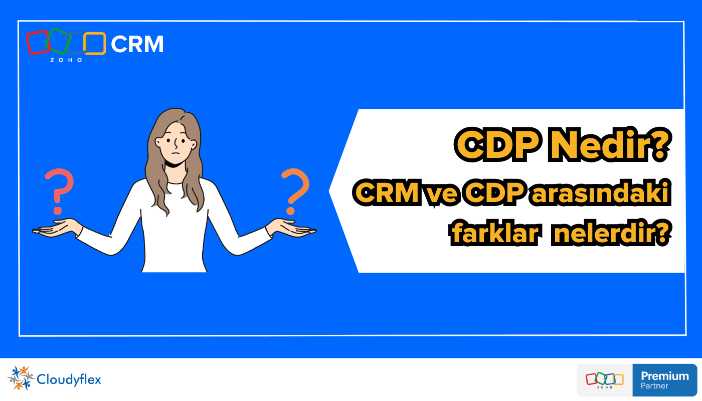 CDP (Müşteri Veri Platformu) Nedir? | Cloudyflex